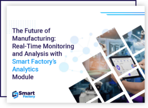 Analítica de Manufactura: Definición, beneficios, justificaciones, campo de uso y objetivos